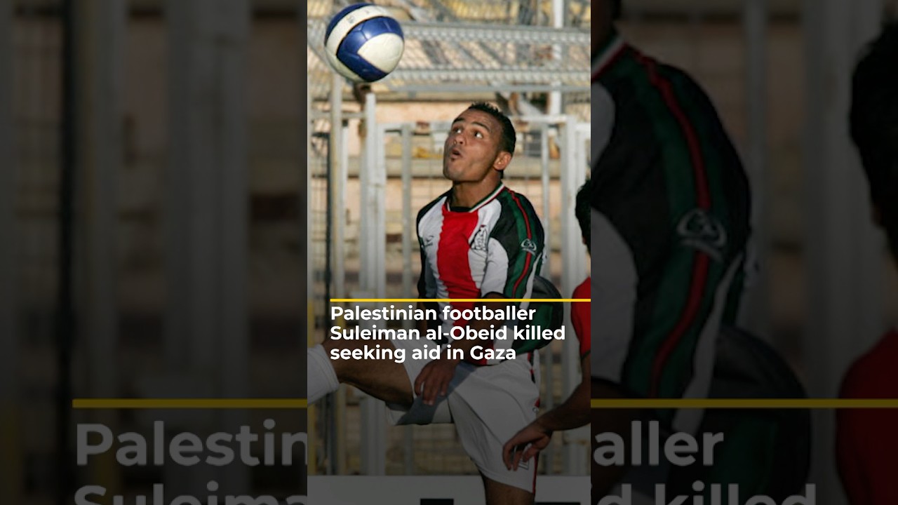 Palestinian football icon Suleiman al-Obeid killed seeking aid in Gaza ...